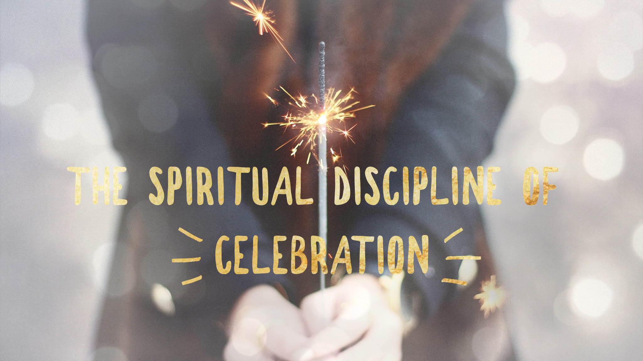 The Spiritual Discipline of Celebration - Isaiah 61 - Maitland River ...